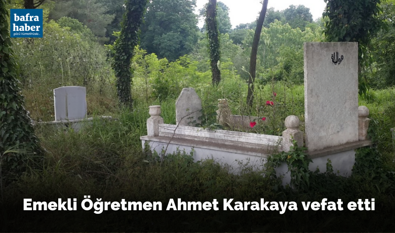 Emekli Öğretmen Ahmet Karakaya Vefat Etti | Vefat | BAFRAHABER.COM ... Emekli Öğretmen Ahmet Karakaya Vefat Etti | Vefat | BAFRAHABER.COM ...