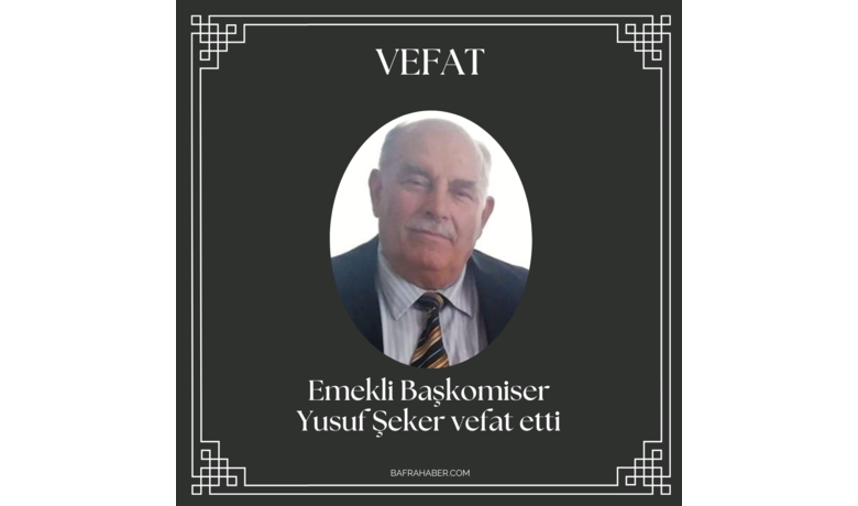 Yusuf Şeker Vefat Etti | Vefat | BAFRAHABER.COM | BAFRA'NIN AÇILIŞ SAYFASI Yusuf Şeker Vefat Etti | Vefat | BAFRAHABER.COM | BAFRA'NIN AÇILIŞ SAYFASI